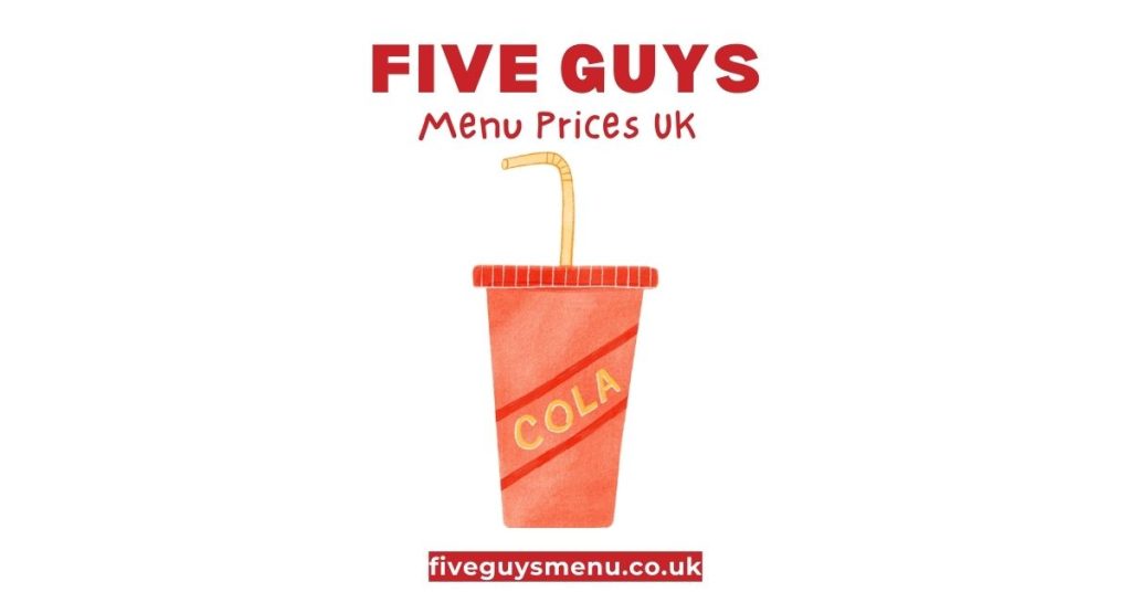 Five Guys Coca-Cola Price And Calories - fiveguysmenu.co.uk